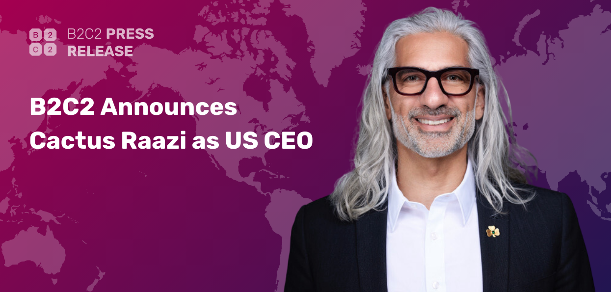 B2C2 Appoints Cactus Raazi as US CEO | B2C2